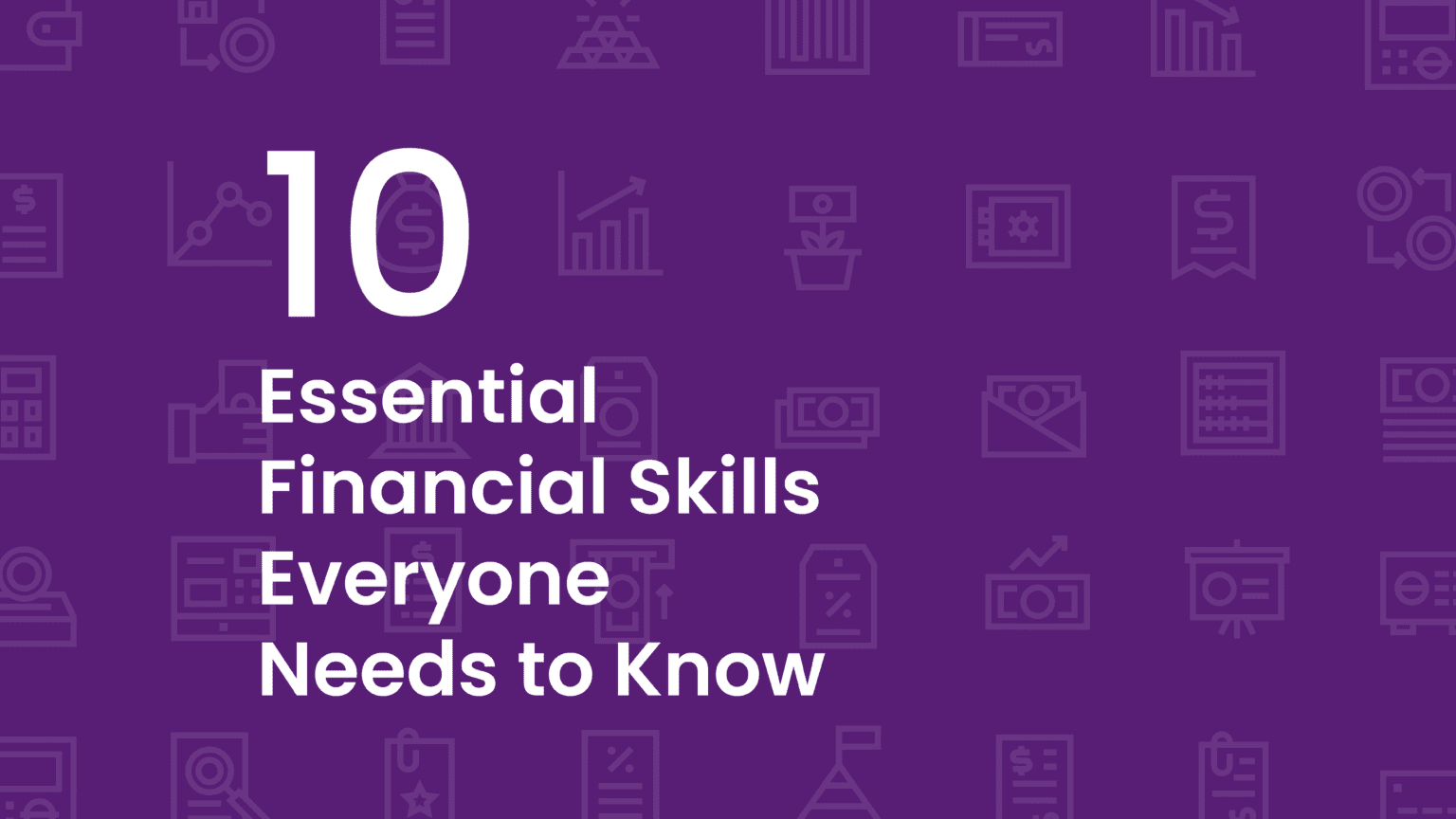 Master Your Money: 10 Essential Financial Skills Everyone Needs to Know ...